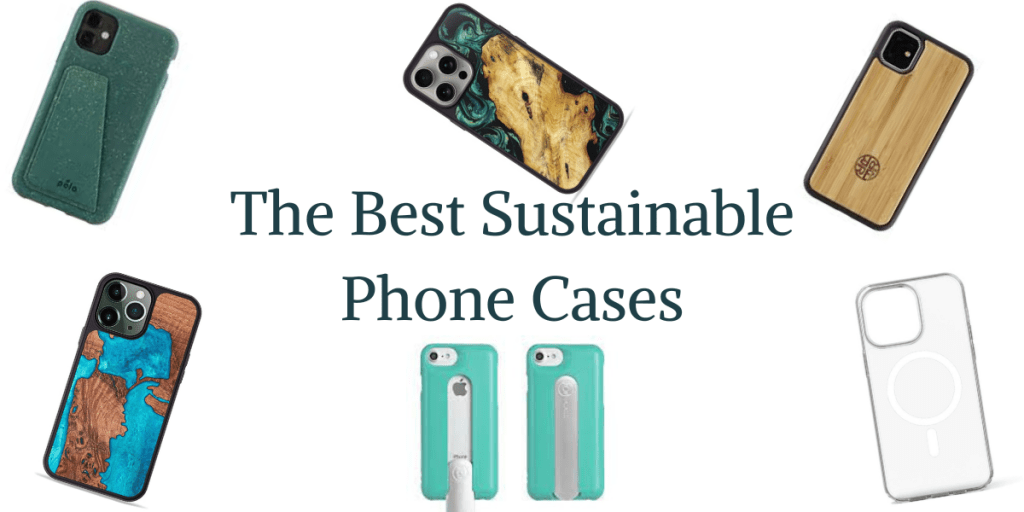 5 Sustainable Phone Cases for Any Style